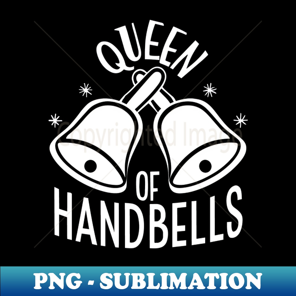 Queen Of Handbells White Design - High-Resolution PNG Sublim - Inspire ...