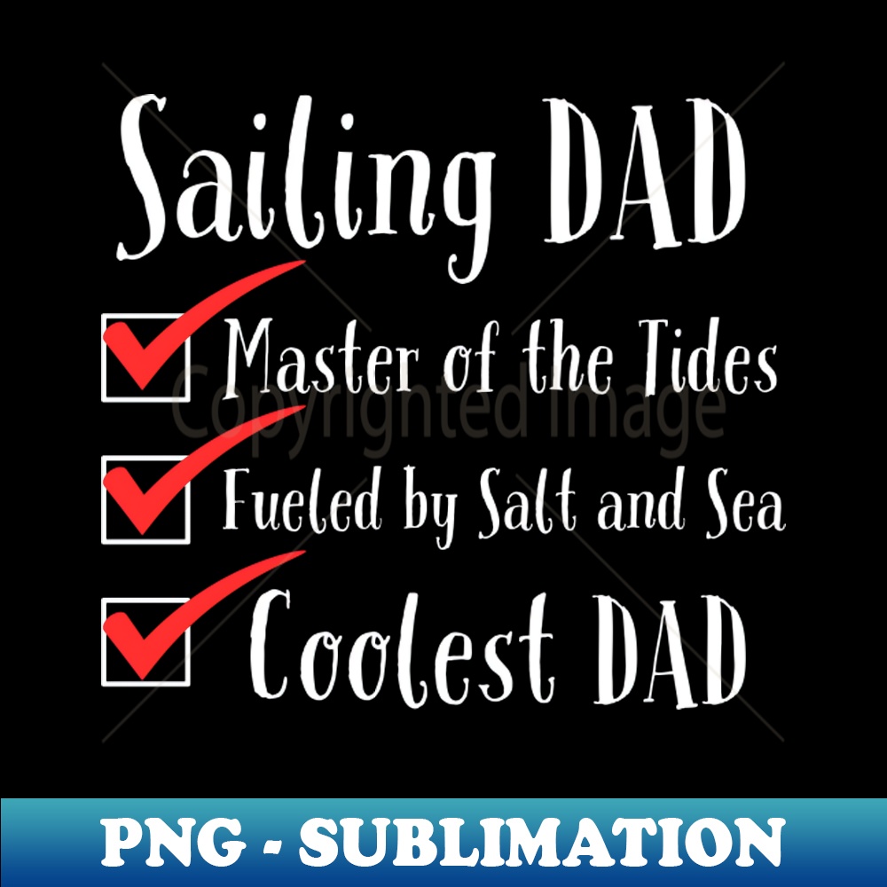 Sailing Dad Master of the Tides Fueled by Salt and Sea and C | Inspire ...
