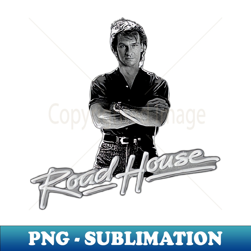 patrick swayze road house - Decorative Sublimation PNG File - Inspire Uplift