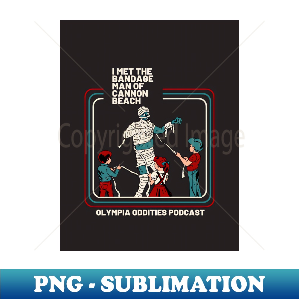 Olympia Oddities I Met The Bandage Man - Modern Sublimation | Inspire ...