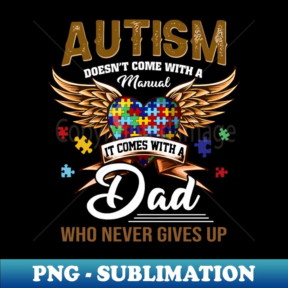 Autism Dad Autism Comes With A Dad Who Never Gives Up - Styl - Inspire ...