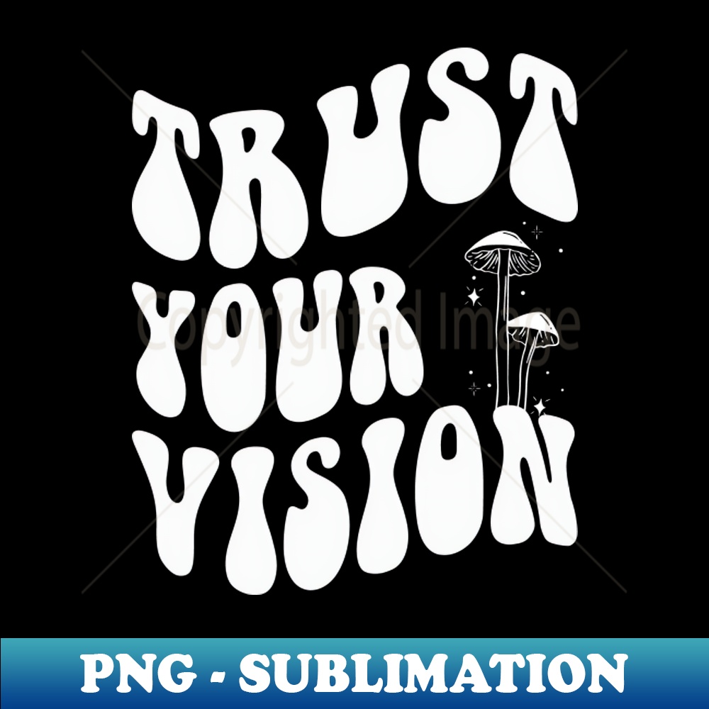 Trust your Vision-LOA - Sublimation-Ready PNG File - Defying | Inspire ...