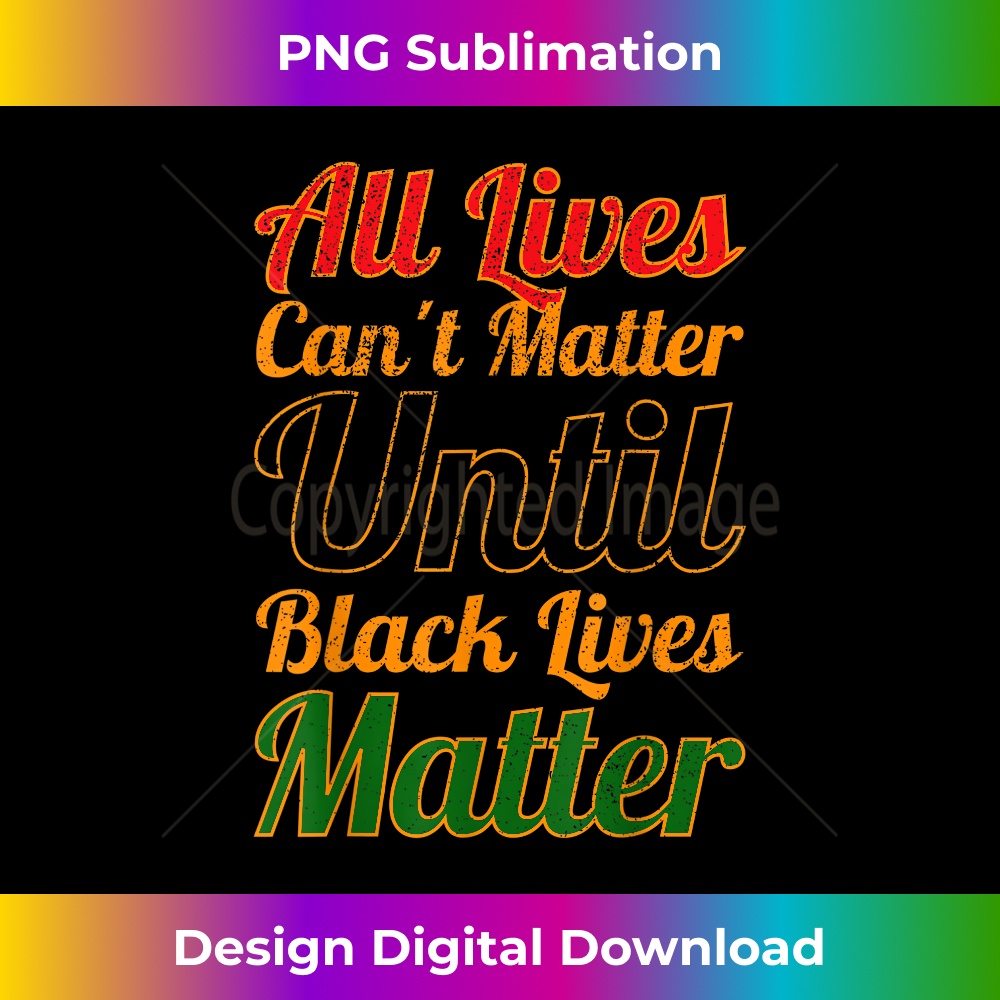 All Lives Cant Matter Until Black Lives Matter African Pride | Inspire ...