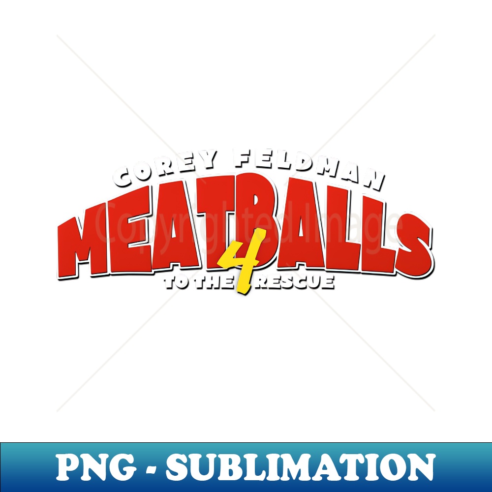 Meatballs 4 To the Rescue - Special Edition Sublimation PNG | Inspire ...