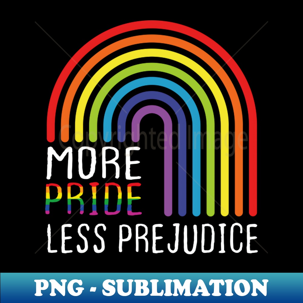 More Pride Less Prejudice LGBT Gay Pride Month - Premium PNG | Inspire ...