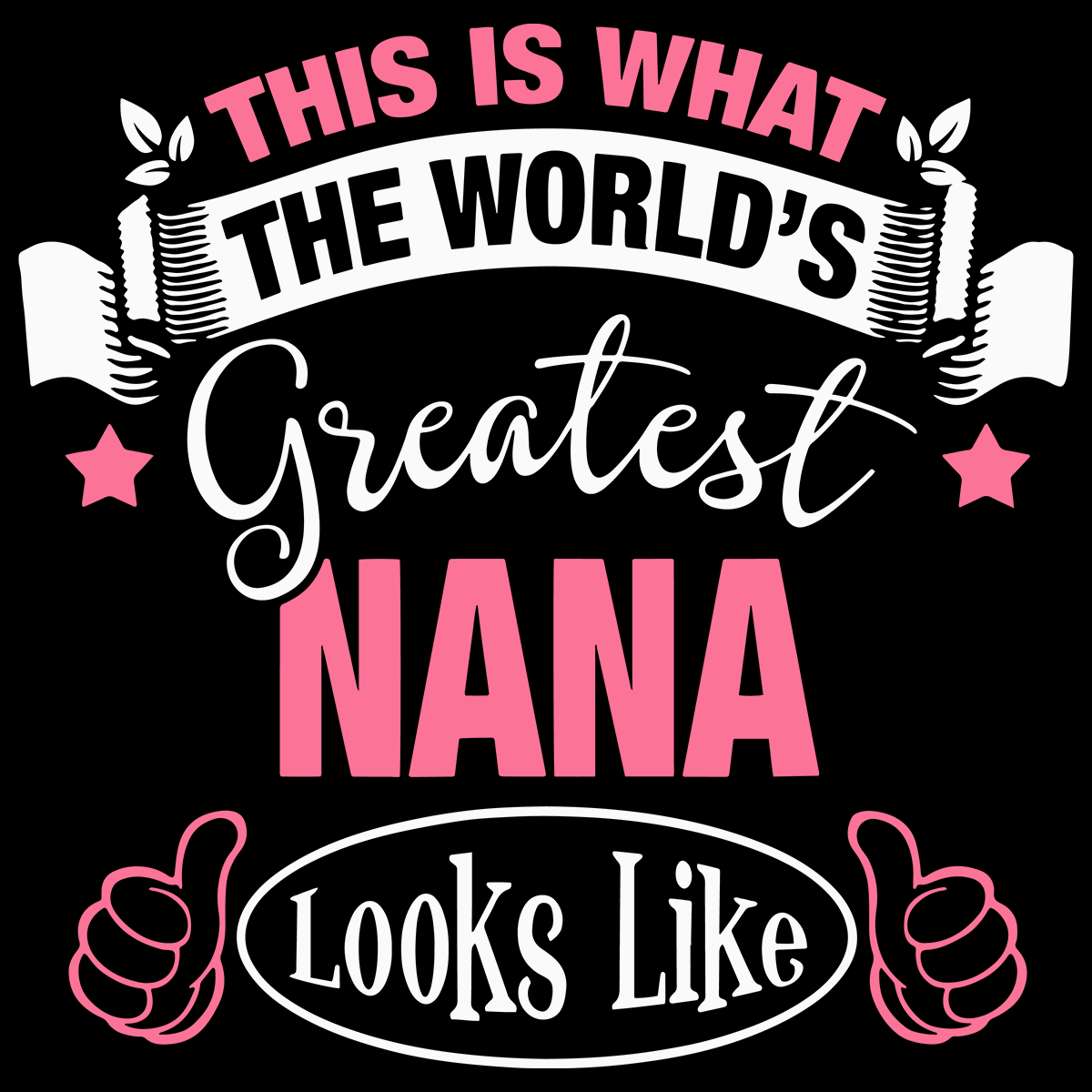 This Is What The Worlds Greatest Nana Look Like Svg, Greates - Inspire ...