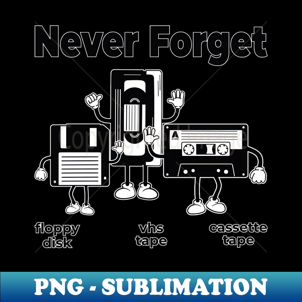 Never Forget Floppy Disk VHS Tape Cassette Tape - Artistic S | Inspire ...
