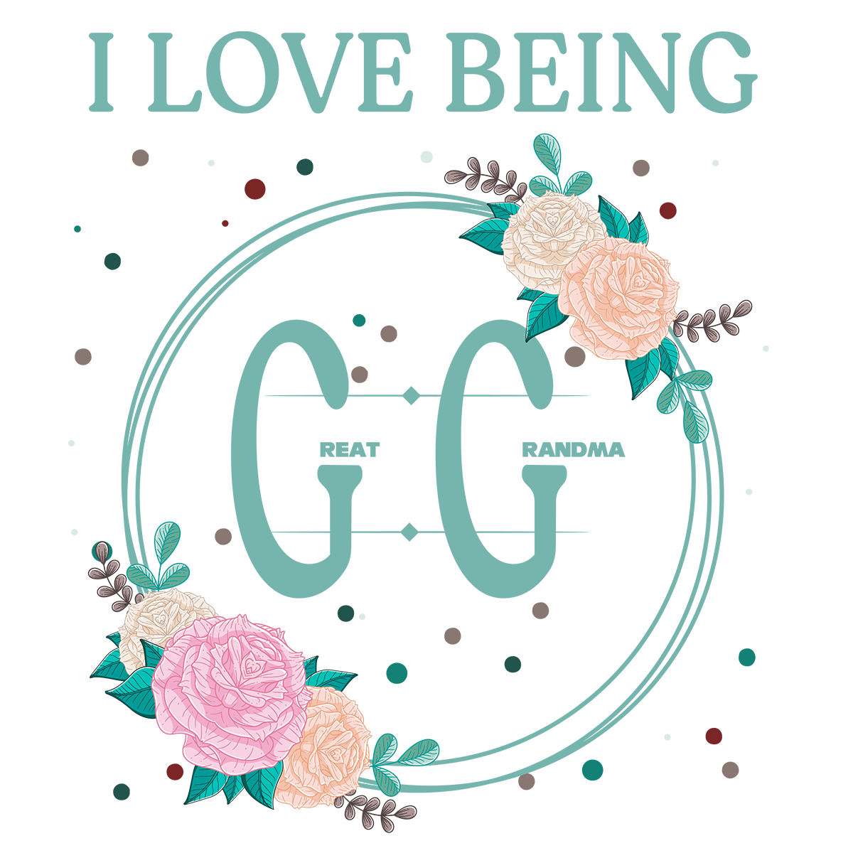 I Love Being GG Svg, Grandma Svg, Great Grandma Svg | Inspire Uplift