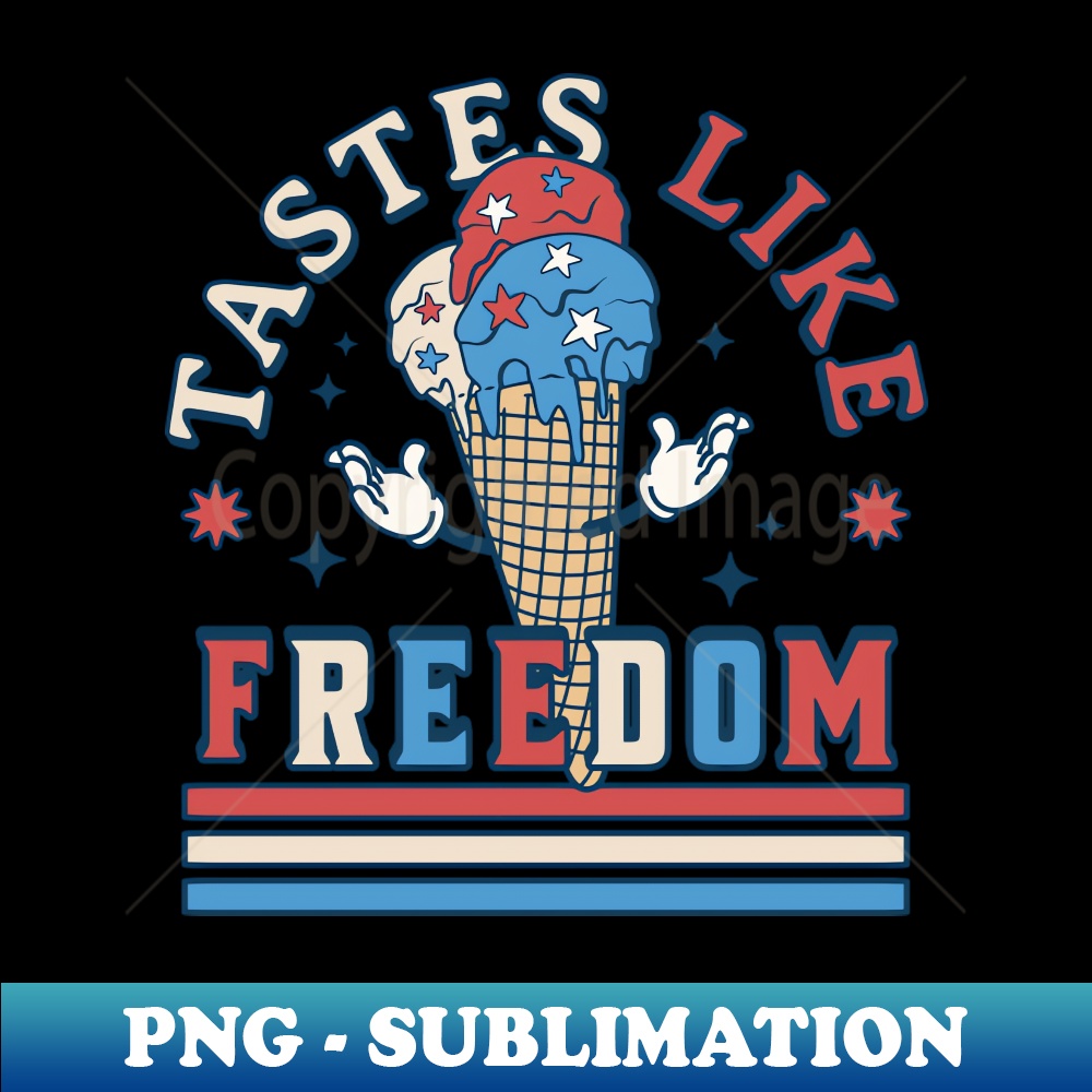 Tastes Like Freedom - Patriotic Ice Cream Funny 4th of July | Inspire ...