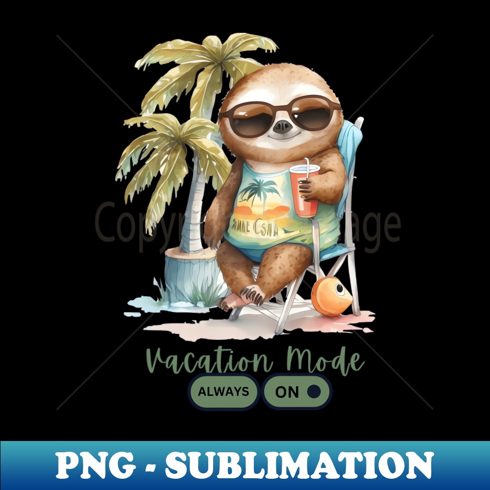 Sloth Funny -Vacation Mode Always On - Holiday - Special Edi | Inspire ...