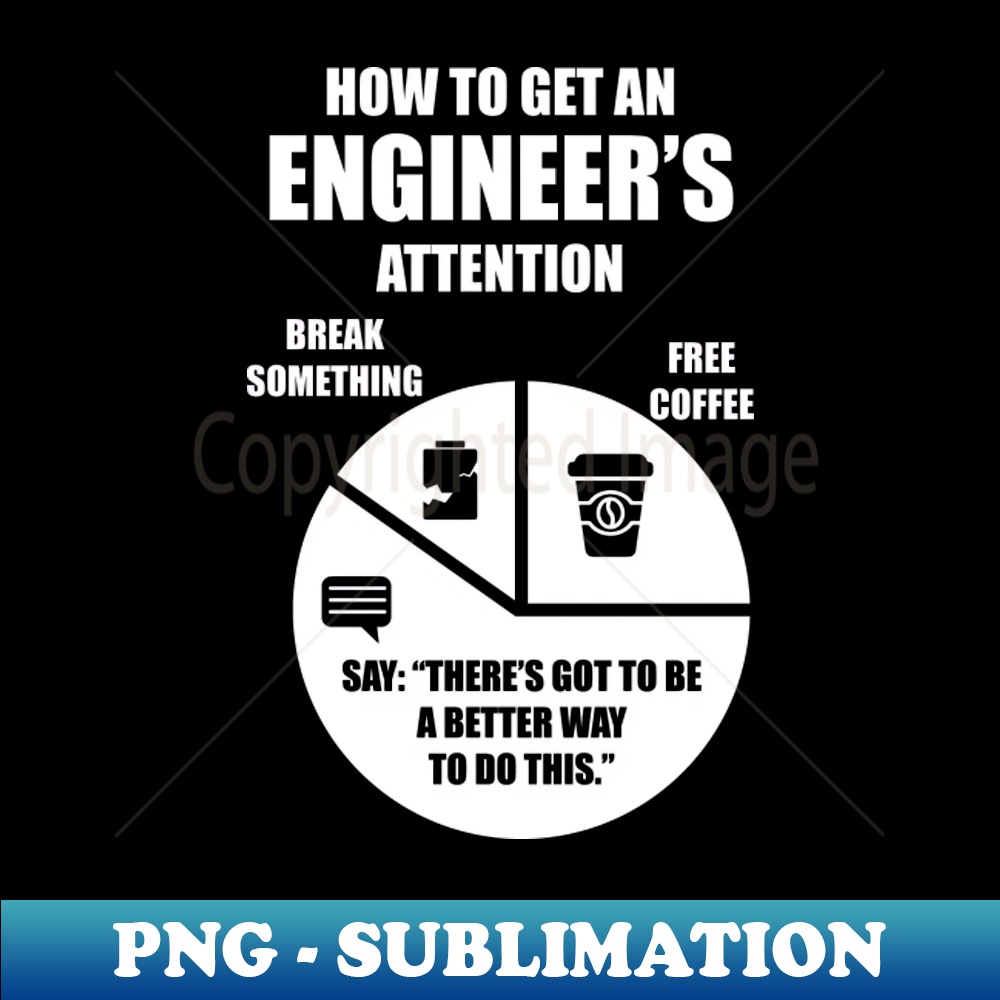 How To Get An Engineers Attention Funny Engineer Engineering | Inspire Uplift