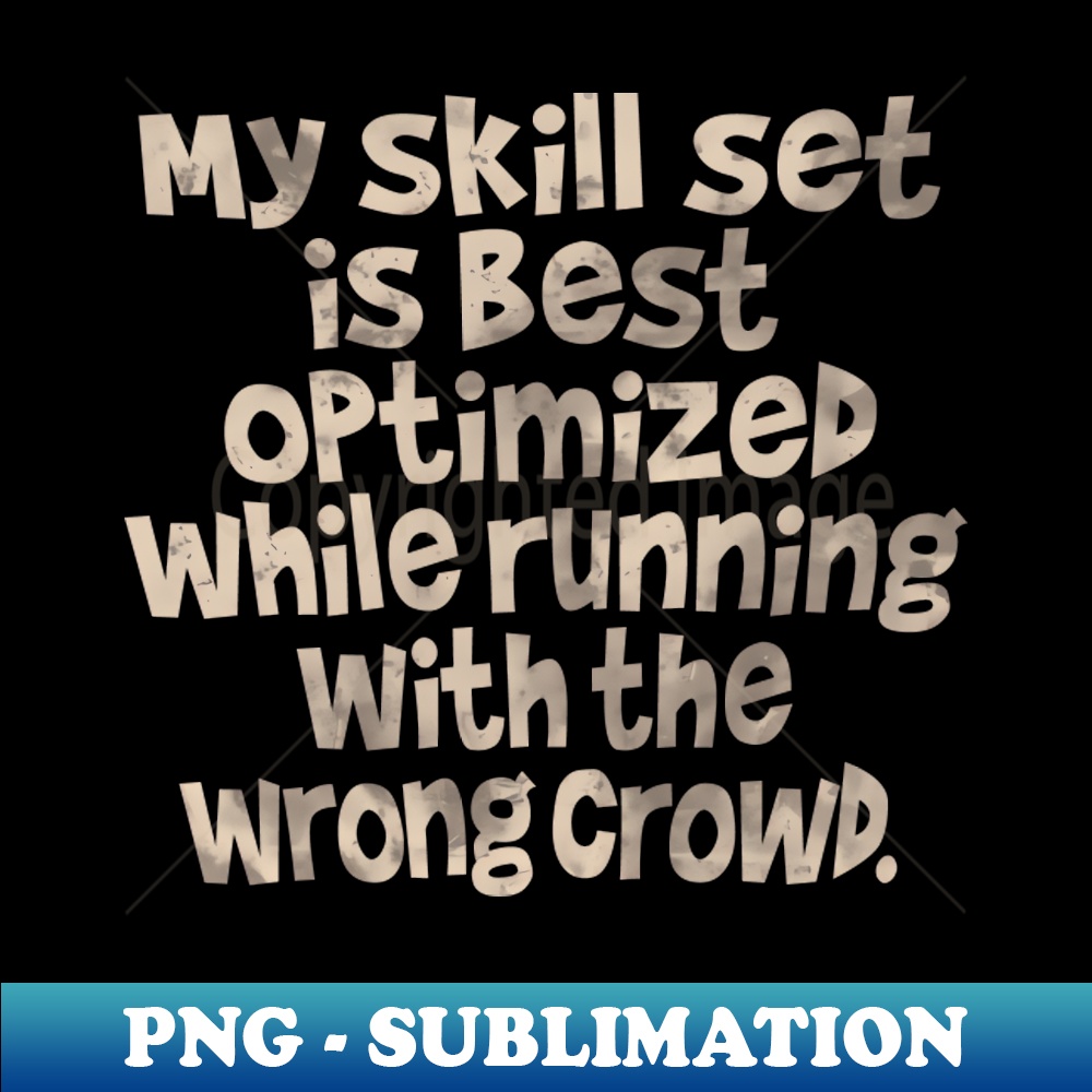My skill set is best optimized while - High-Resolution PNG S - Inspire ...