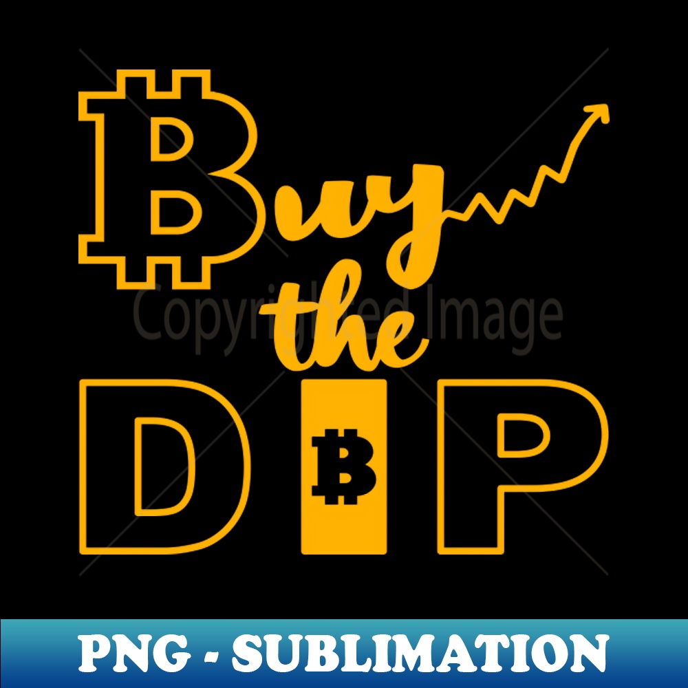 Buy the Dip - Instant PNG Sublimation Download - Boost Your | Inspire ...