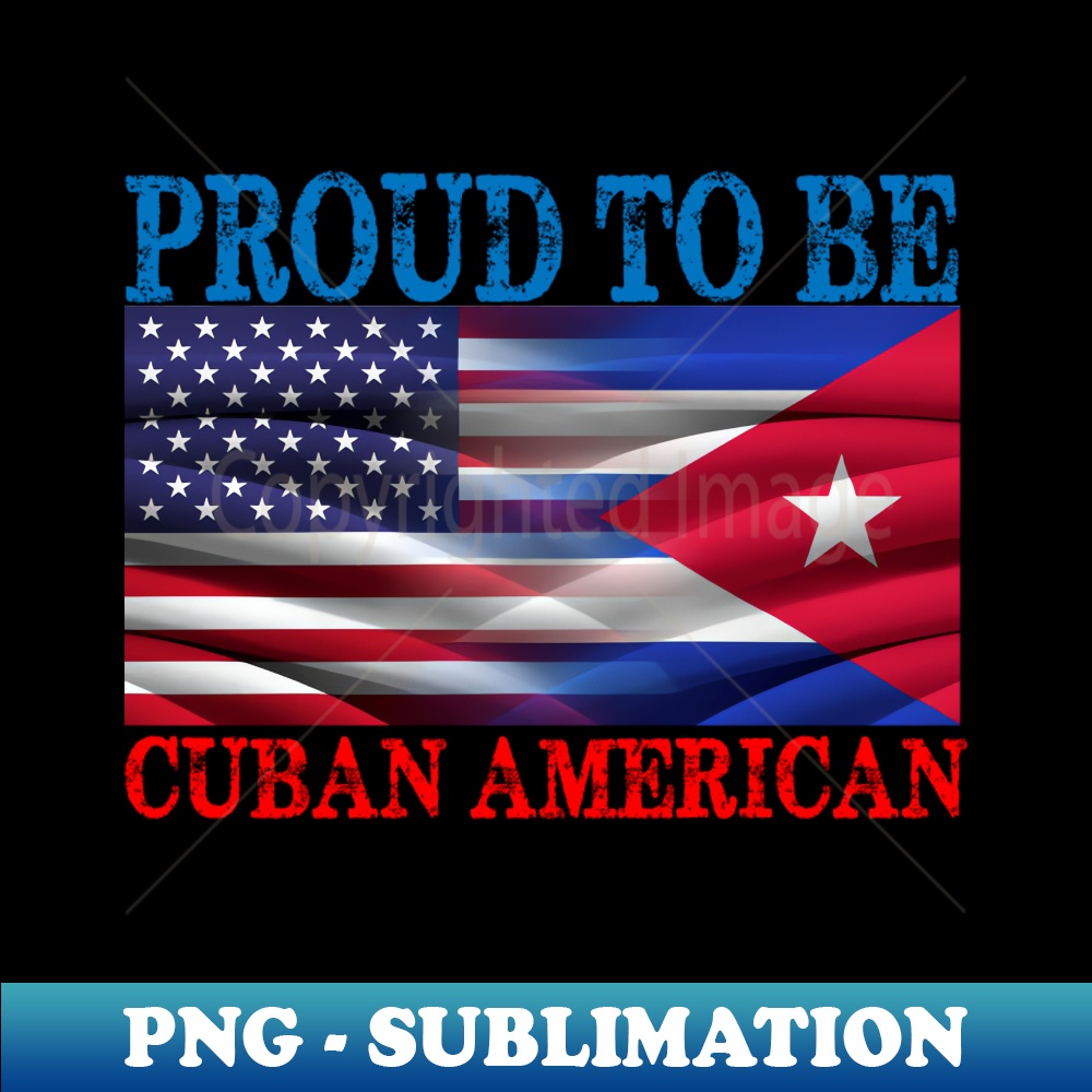 Proud to be Cuban American - Retro PNG Sublimation Digital D | Inspire ...