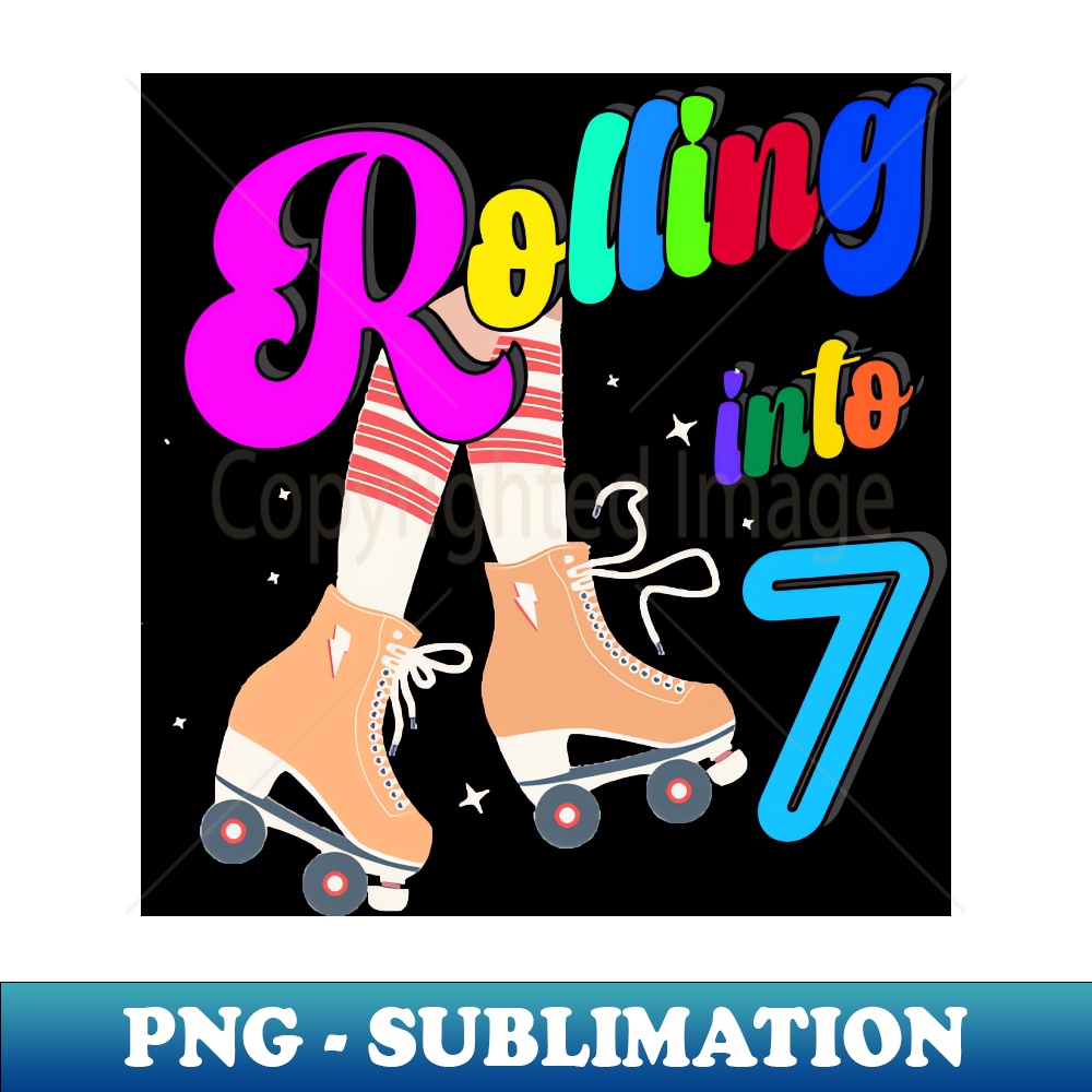 7th Birthday Roller Skates Rolling Into 7 Year-old - PNG Sub - Inspire ...
