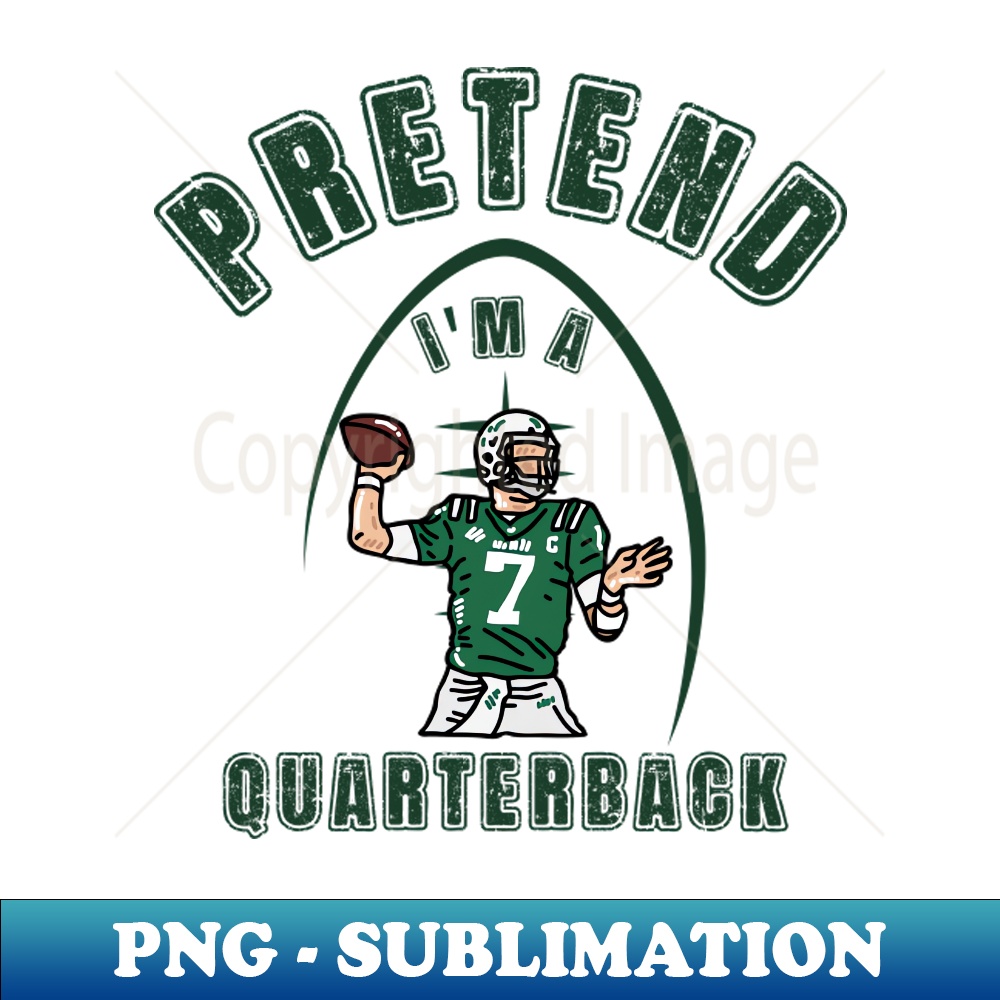 Pretend im a Quarterback - PNG Transparent Digital Download | Inspire ...