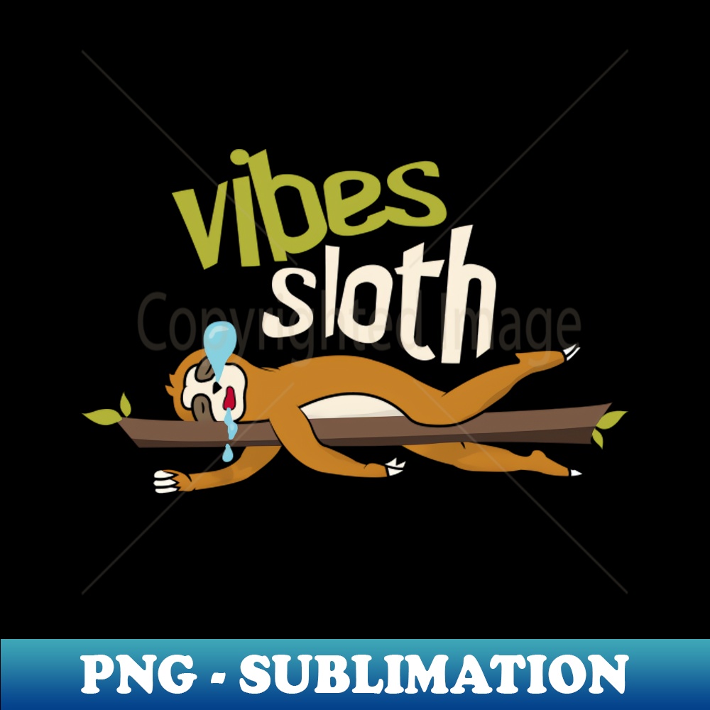 Vibes Sloth - High-Resolution PNG Sublimation File - Stunnin | Inspire ...