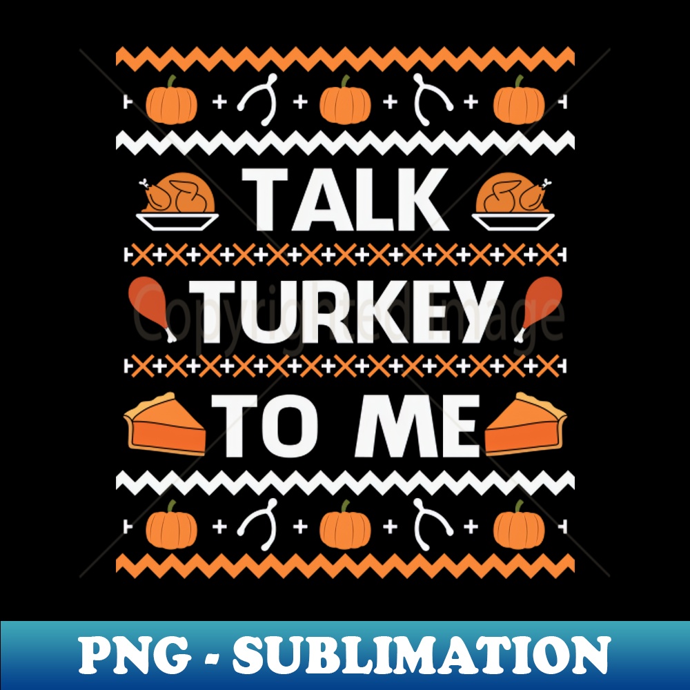 Talk Turkey To Me Funny Thanksgiving Gift - Professional Sub | Inspire ...