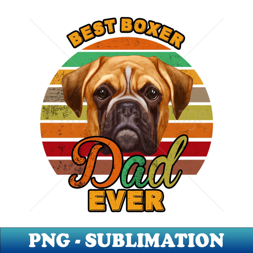 Best Boxer Dad Ever - Sublimation-Ready PNG File - Perfect f | Inspire ...