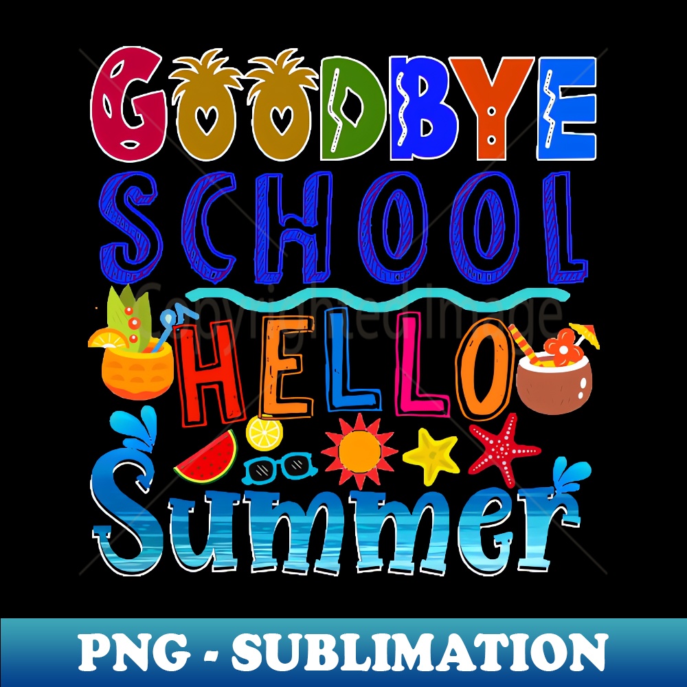 Good Bye School Hello Summer Last Day Of School Kids - Insta | Inspire ...