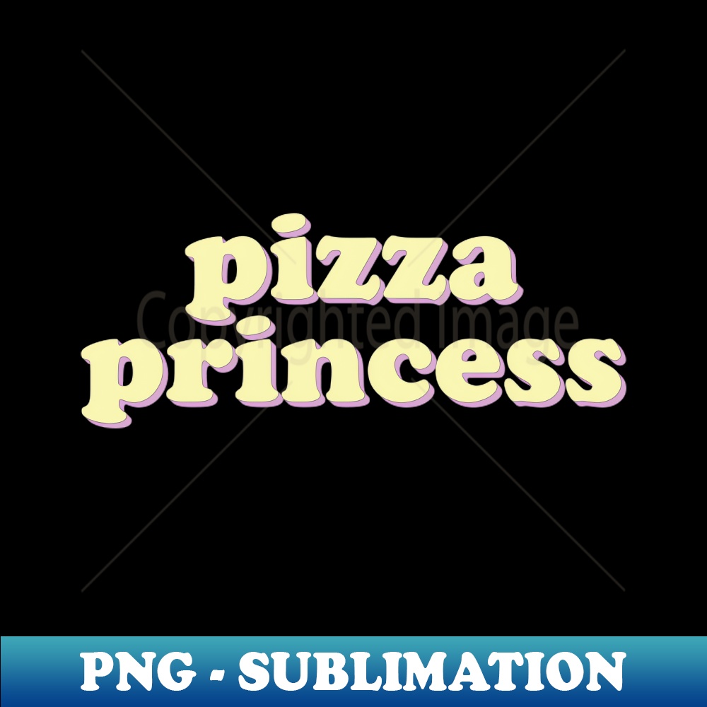 Pizza Princess - Stylish Sublimation Digital Download - Tran - Inspire ...