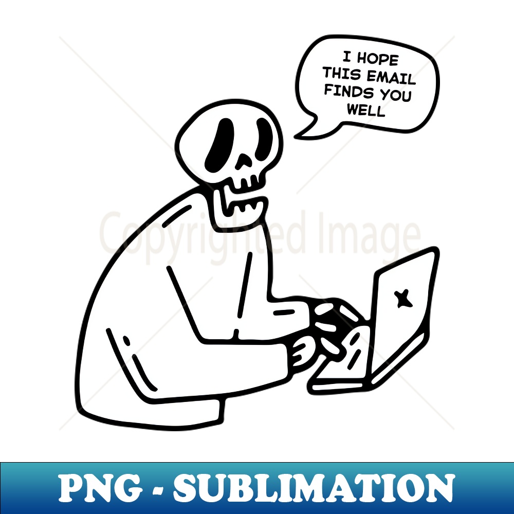 Skeleton I Hope This Email Find You Well - Stylish Sublimati - Inspire ...