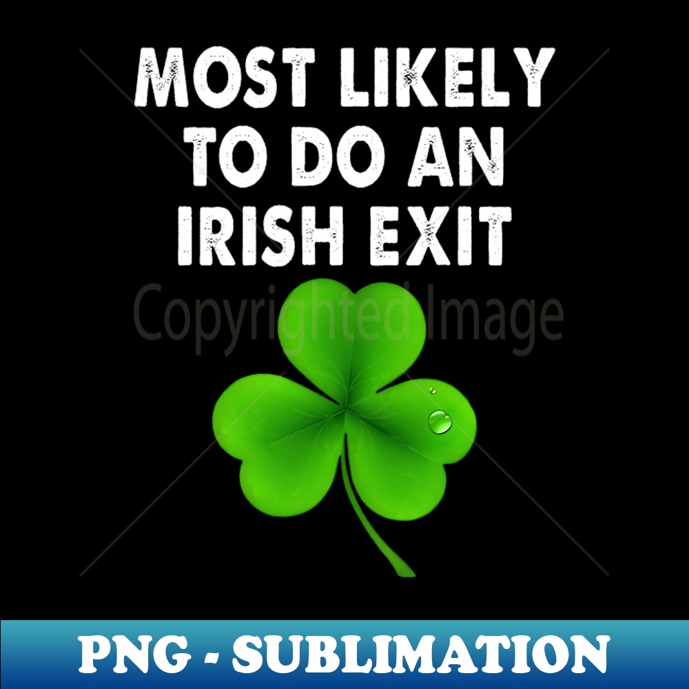 Most Likely To Do An Irish Exit - Aesthetic Sublimation Digi - Inspire ...
