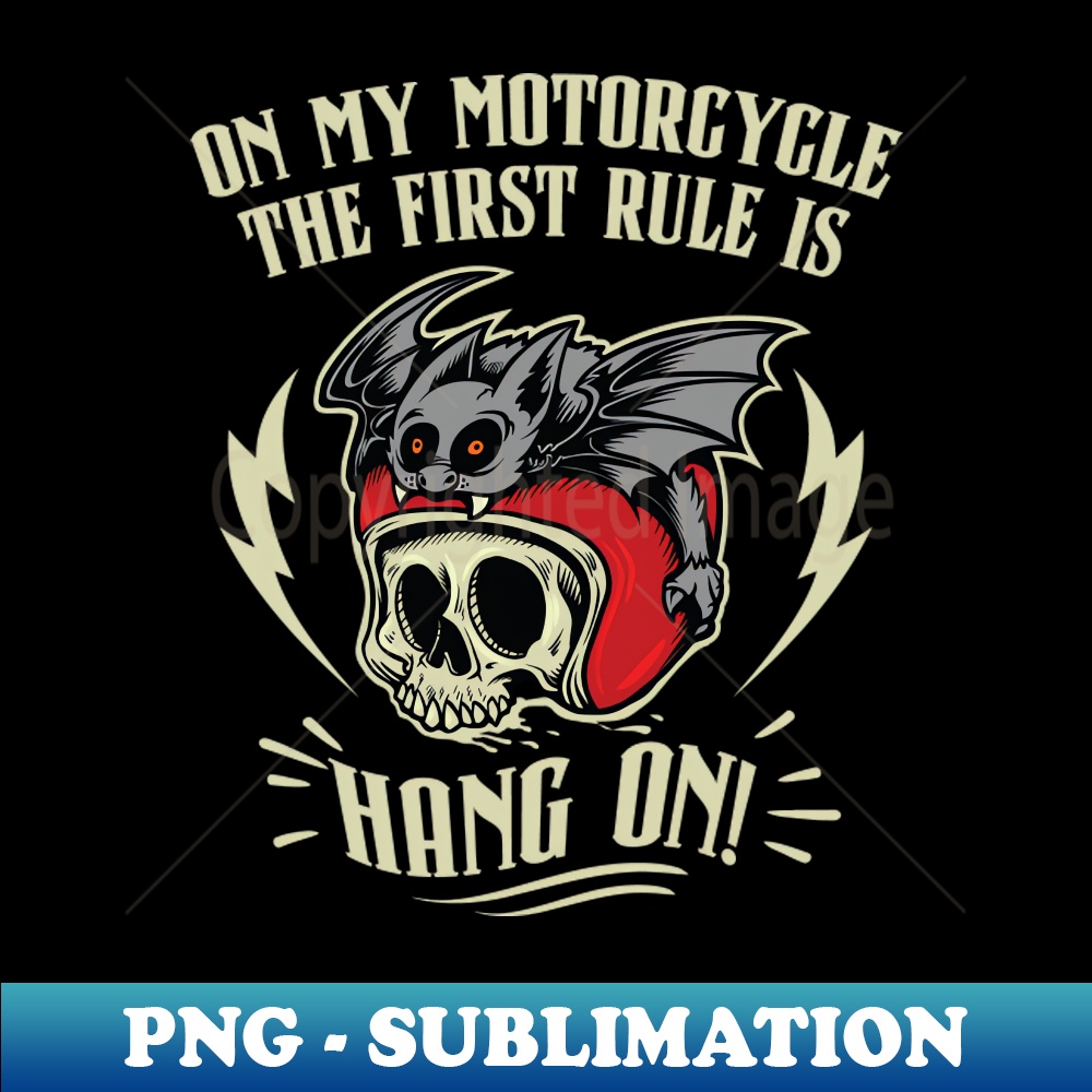 On my Motorcycle the first Rule is Hang On - Exclusive PNG S | Inspire Uplift