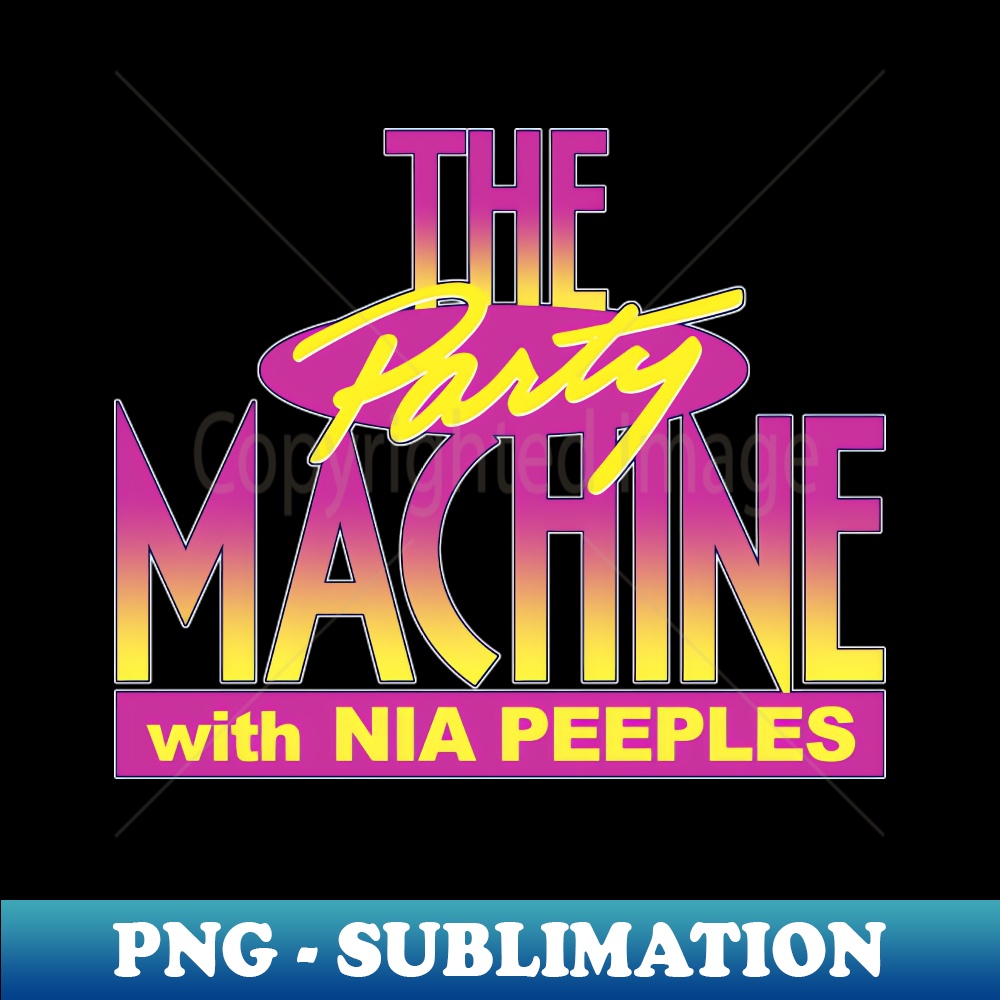 The Party Machine with Nia Peeples - Premium Sublimation Dig | Inspire ...