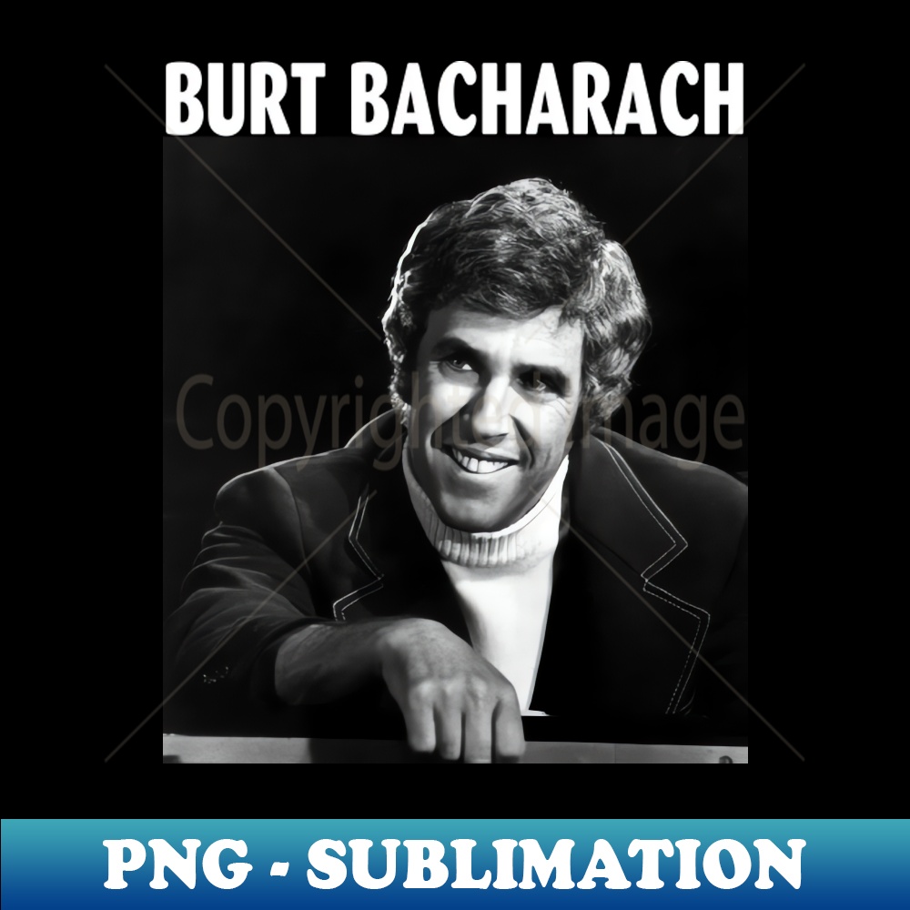 Burt Bacharach - Artistic Sublimation Digital File - Spice U - Inspire ...