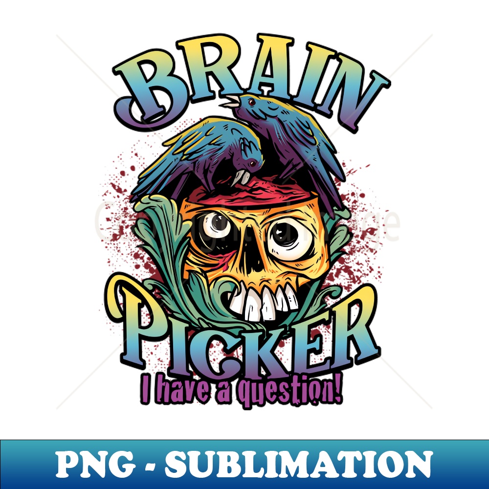 Let me pick your Brain - Brain Eaters - Creative Sublimation | Inspire ...