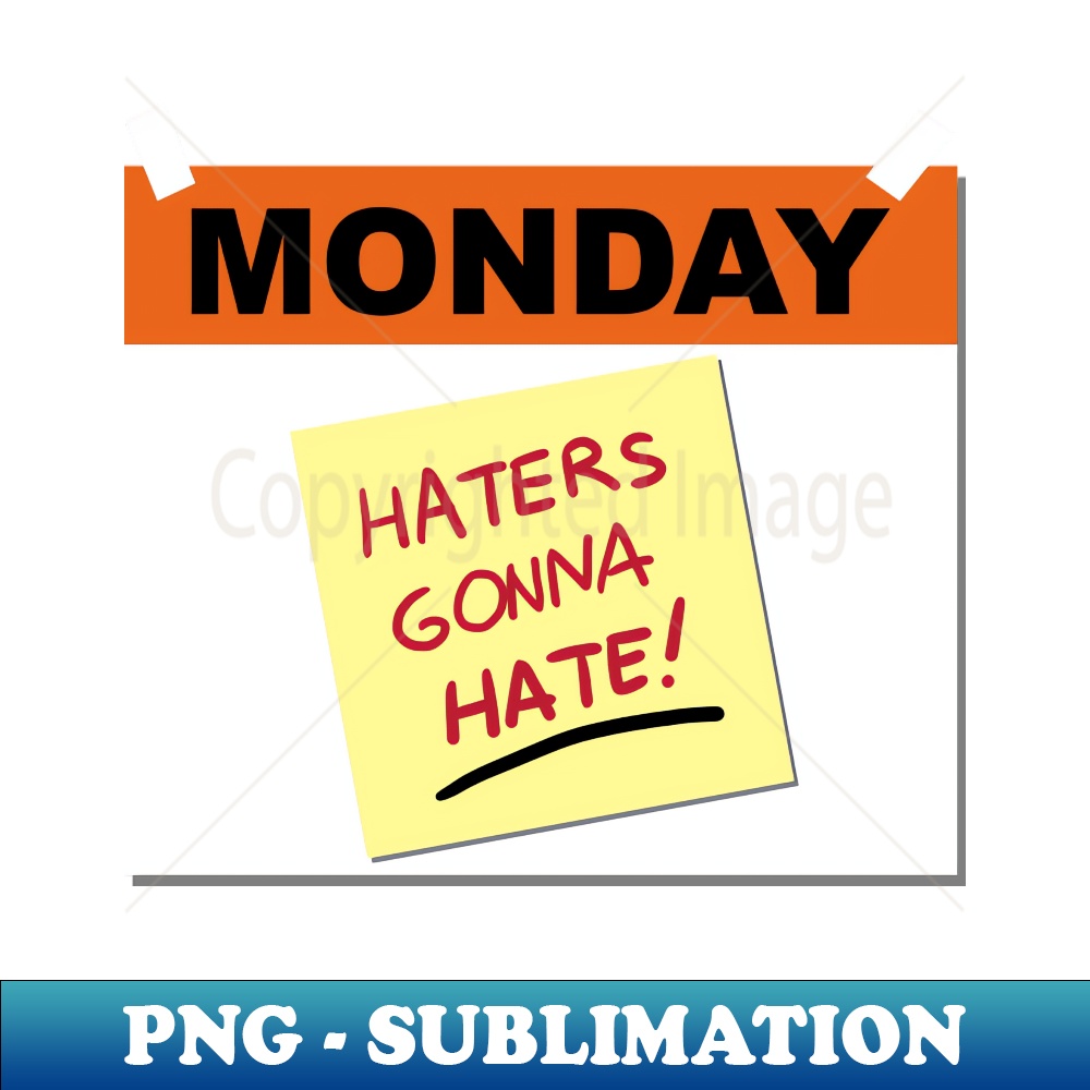 Monday meme I Hate Monday - PNG Transparent Sublimation File | Inspire ...