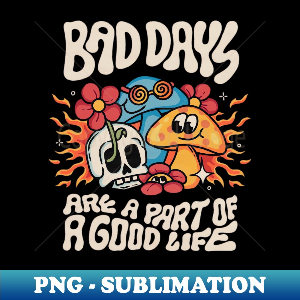 Bad days - Elegant Sublimation PNG Download - Enhance Your A | Inspire ...