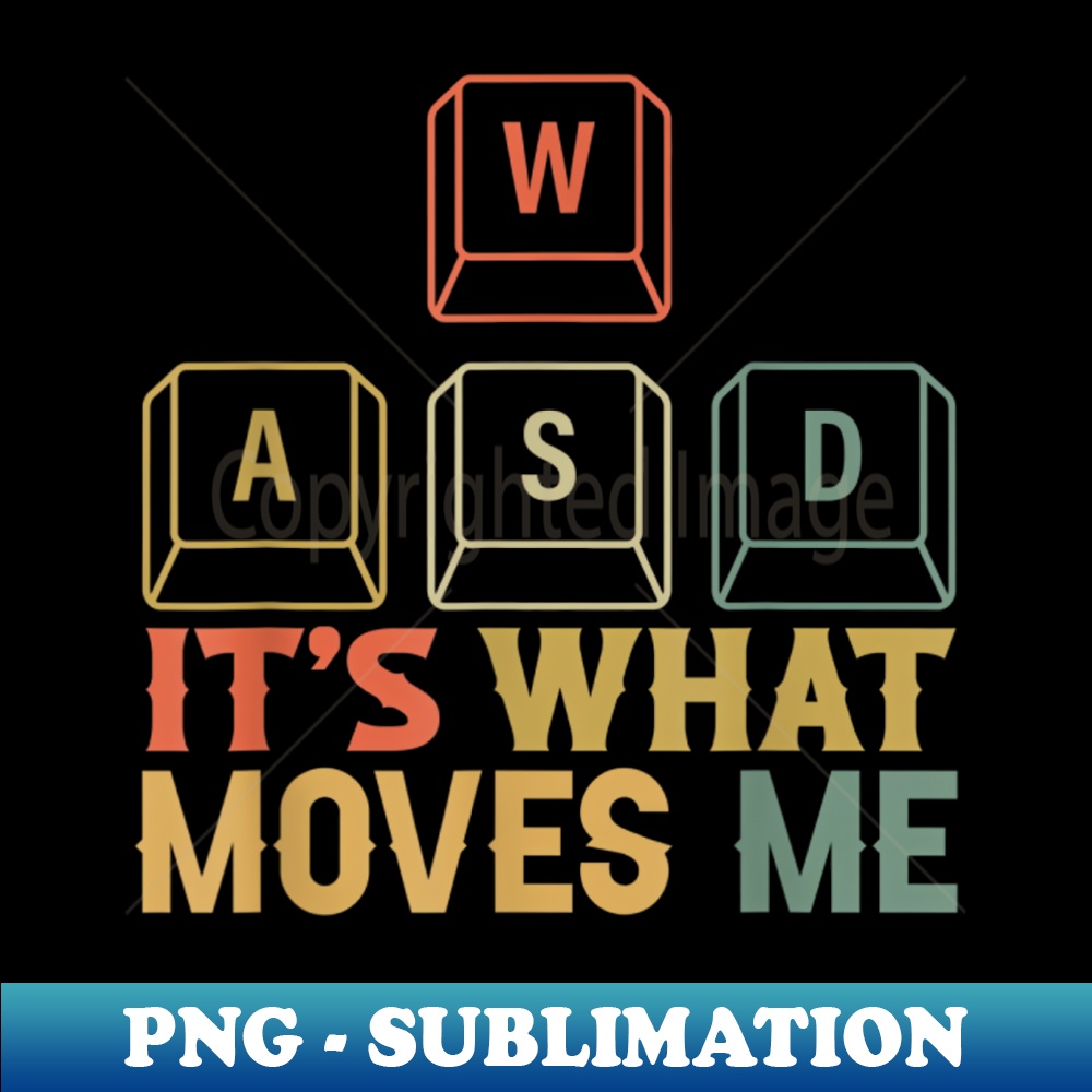 Cool WASD PC Gamer Keyboard Funny Its what Moves Me Gaming - | Inspire ...