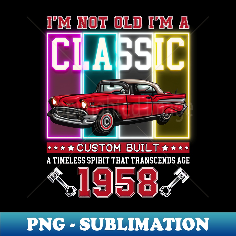 Im Not Old Im a Classic Neon Mix Design - Decorative Sublima | Inspire ...