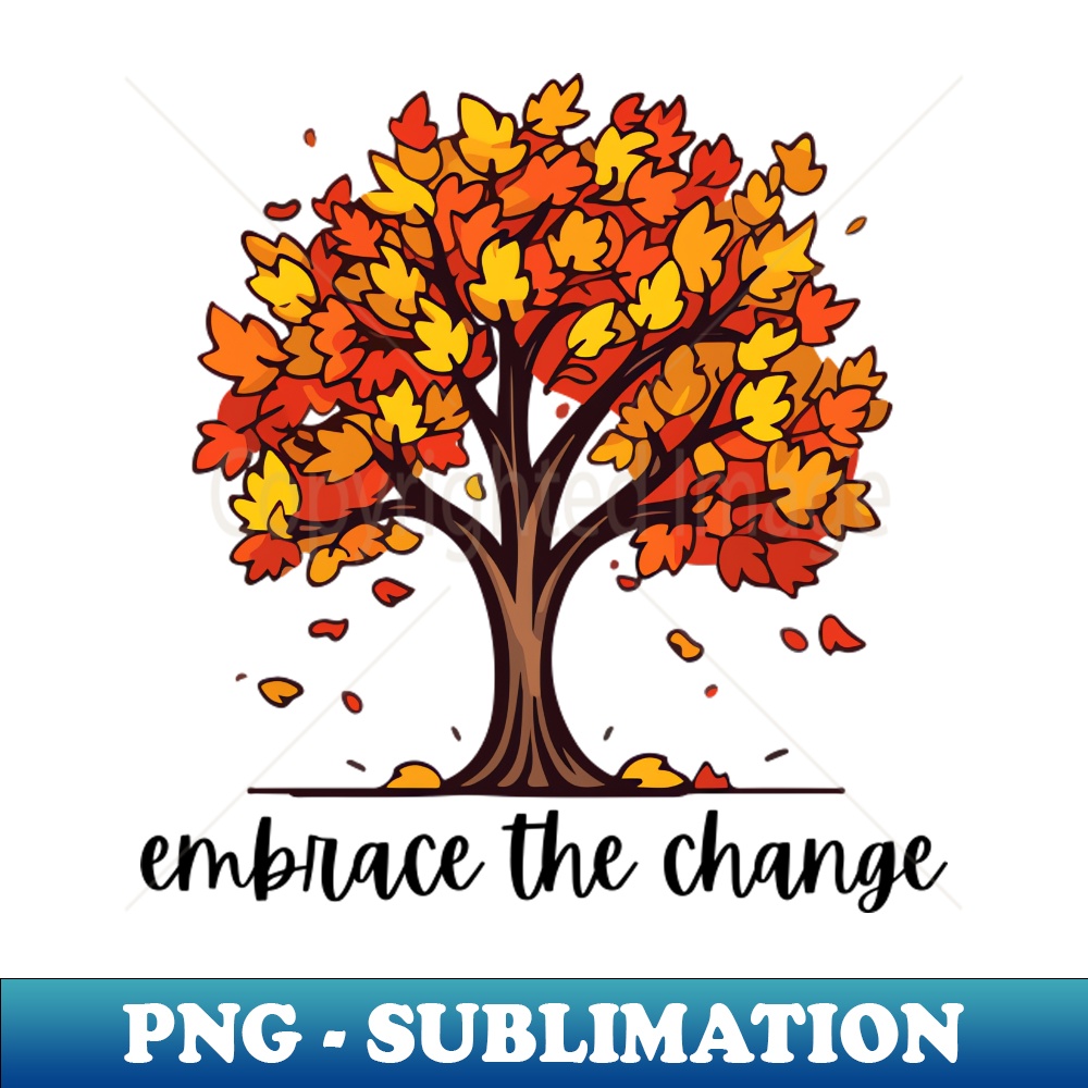 Embrace the change tree - PNG Transparent Sublimation Design | Inspire ...