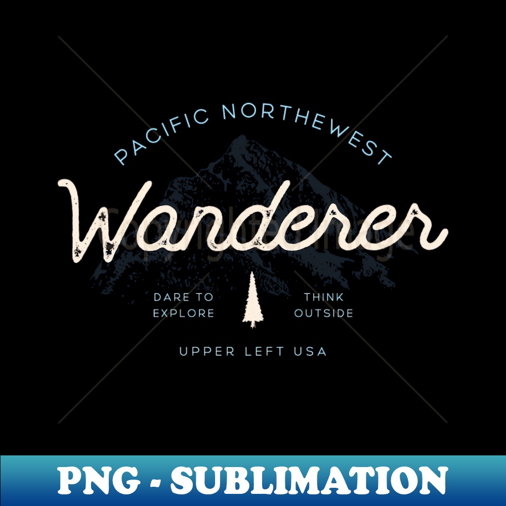 Pacific Northwest Wanderer - Trendy Sublimation Digital Down | Inspire ...