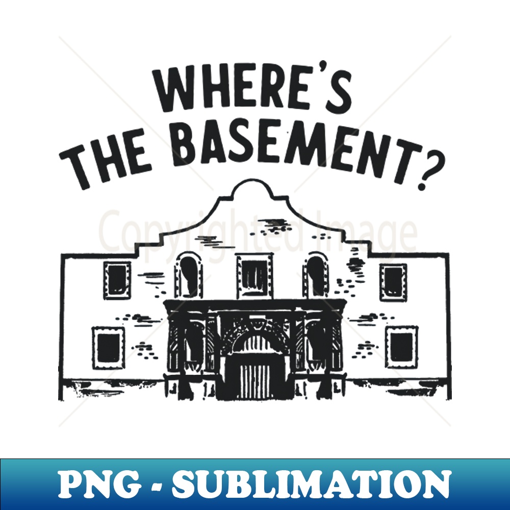 The Alamo Basement - PNG Transparent Sublimation Design - De - Inspire ...