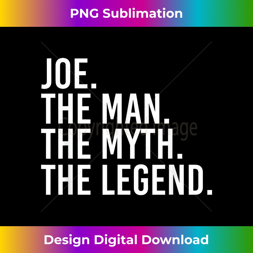 JOE. THE MAN. THE MYTH. THE LEGEND. Funny Gift Idea - Bespok | Inspire ...