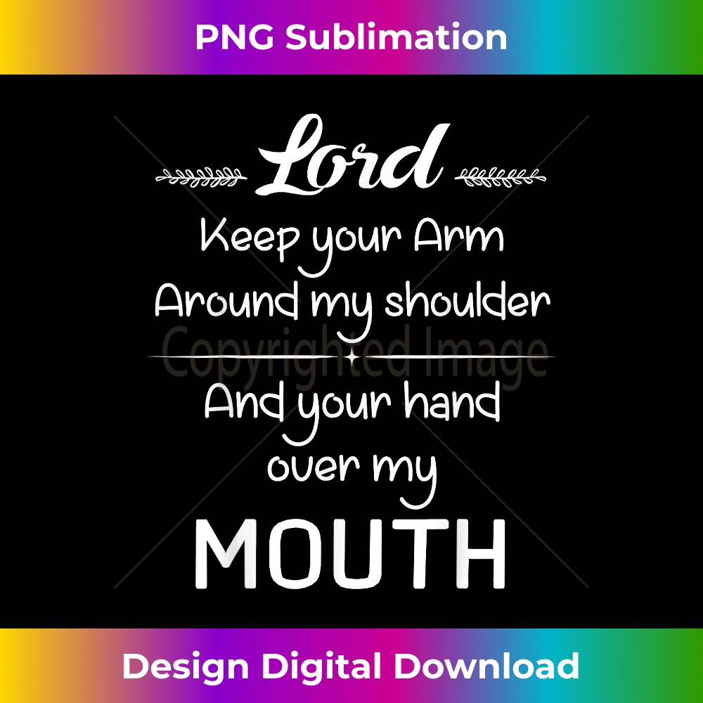 Lord Keep Your Arm Around My Shoulder Hand Over My Mouth - U - Inspire ...