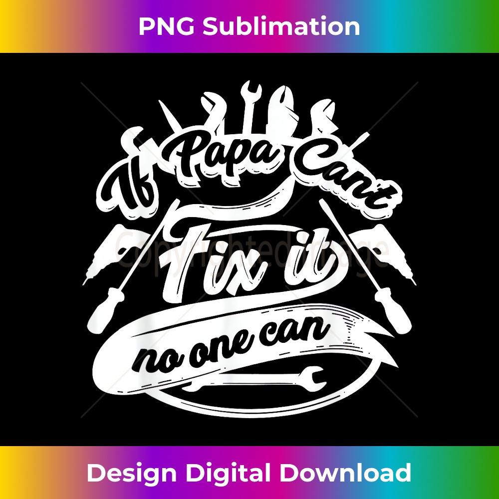 Cool If Papa Can't Fix It No One Can On Dad's Birthday - Tim | Inspire ...