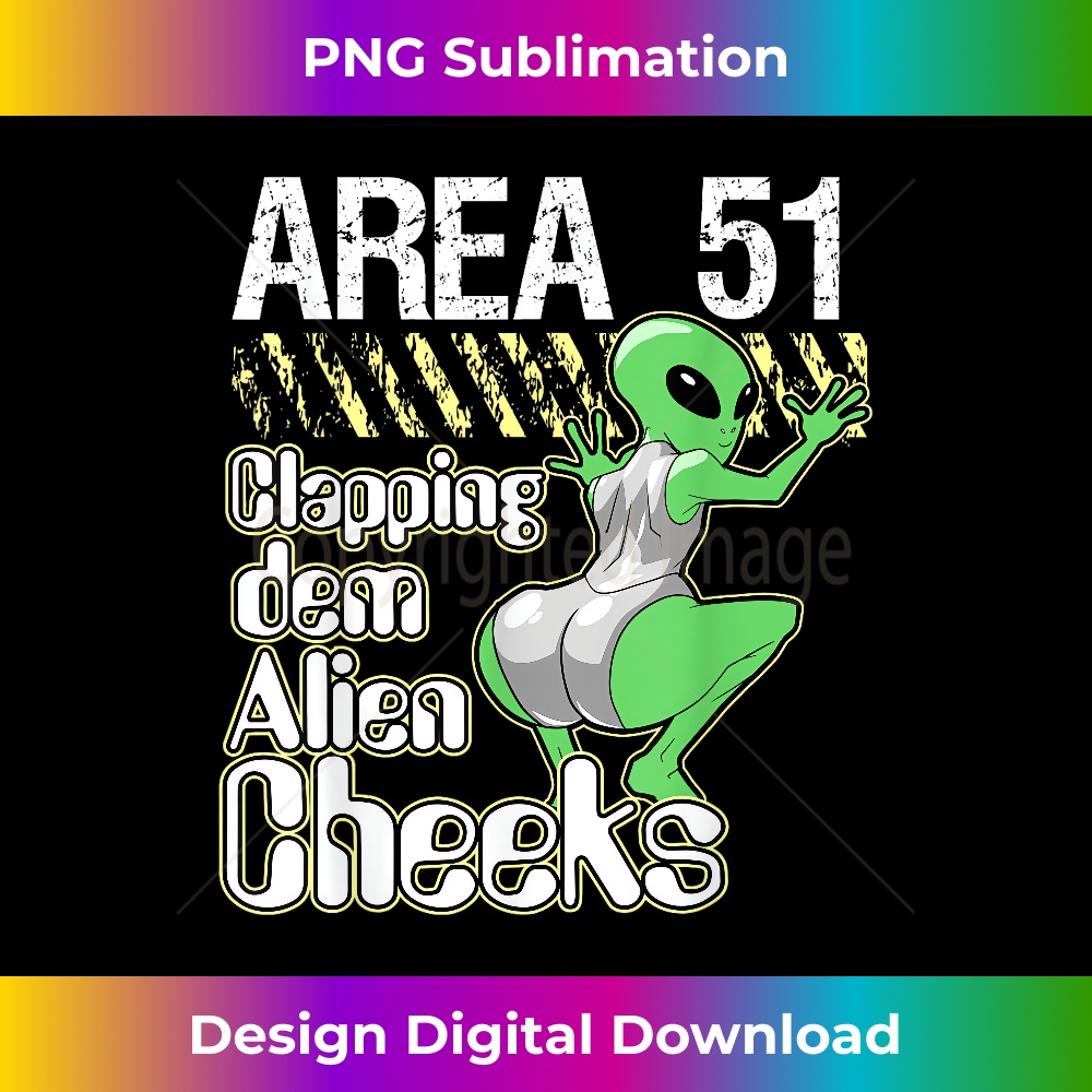 Funny Area 51 Clapping Dem Alien Cheeks - Urban Sublimation | Inspire ...