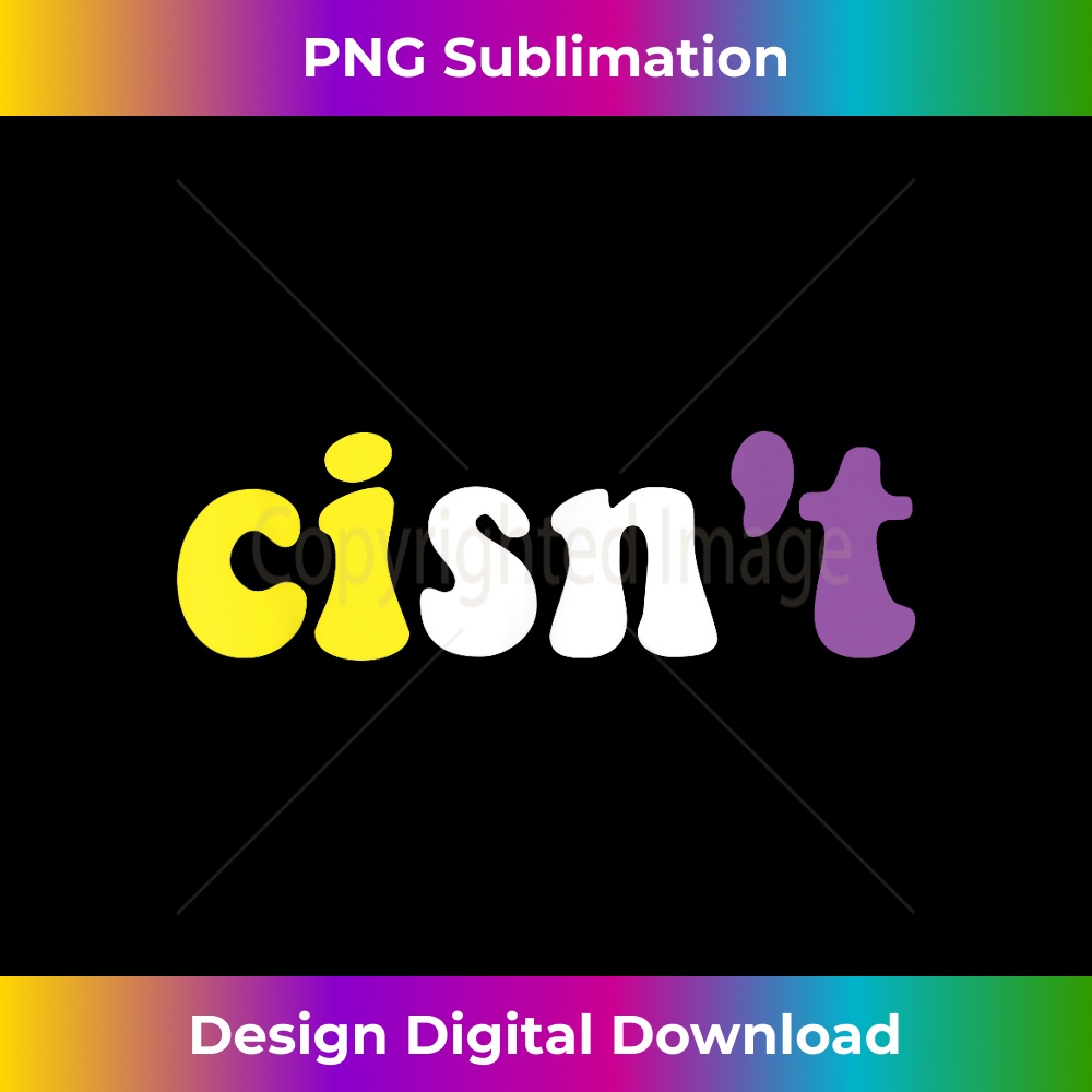 Cisn't Nonbinary Pride Non Binary Flag Cisgender Pun Enby NB | Inspire Uplift