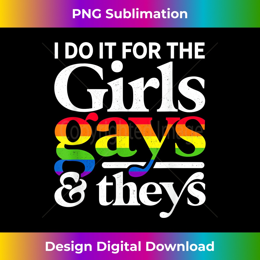 Do It For The Girls Gays And Theys Lesbian Gender Love Pride | Inspire ...