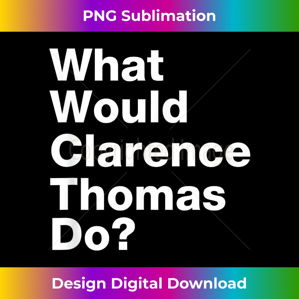 Funny Saying Clarence Thomas Supreme Court T- SCOTUS T - Eco - Inspire ...