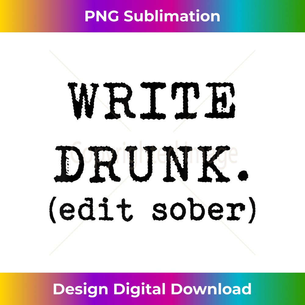 Write Drunk Edit Sober Hemingway Funny Writing - Urban Subli | Inspire ...