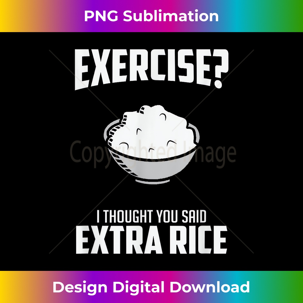 Exercise I Thought You Said Extra Rice T- Funny Asia - Minim | Inspire ...