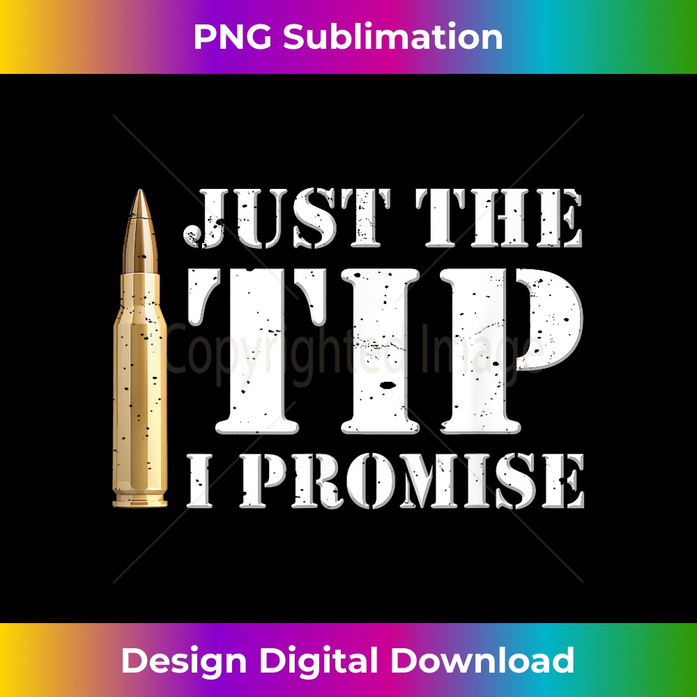 Just the Tip Funny Gun Rights Bullets & Ammo - Innovative PN | Inspire ...