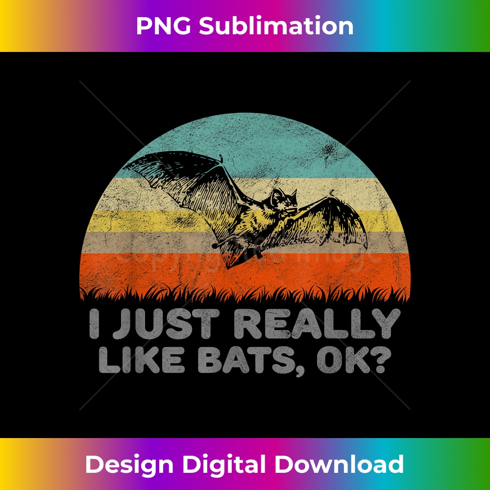 I Just Really Like Bats OK T- With A Bat - Sleek Sublimation | Inspire ...