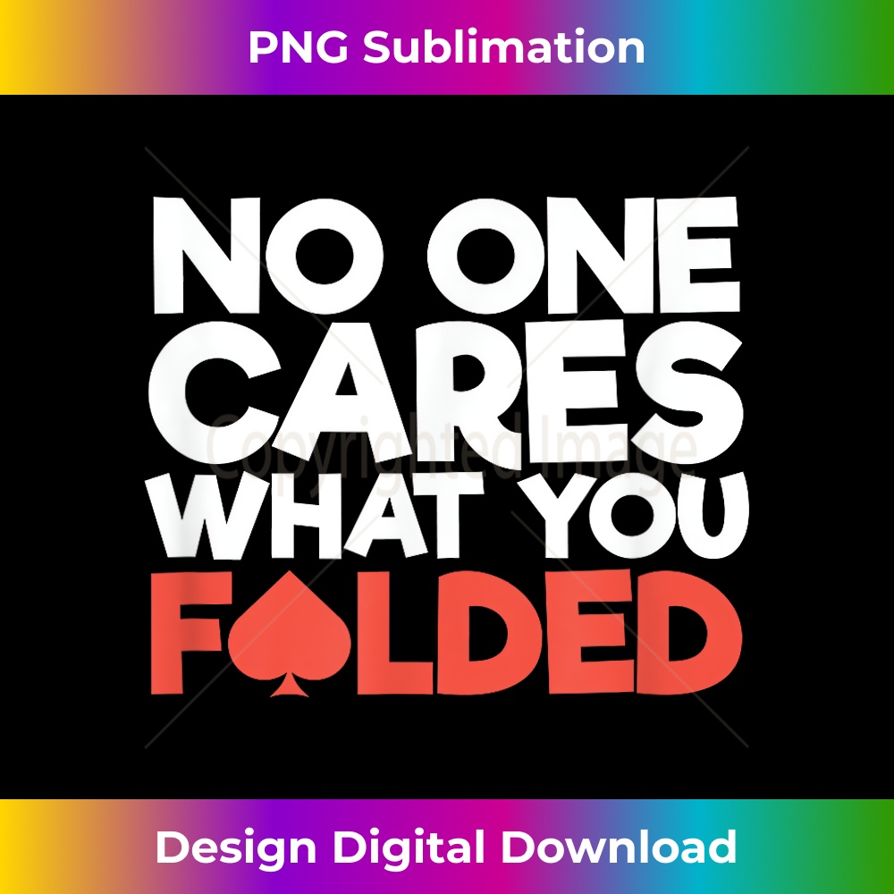 No One Cares What You Folded Poker Player Card Gambling Gift | Inspire ...